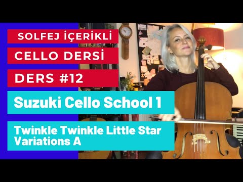 Cello Dersi Nasıl Cello çalınır? Ders #12  Suzuki Çello School 1 Twinkle Twinkle Little Star