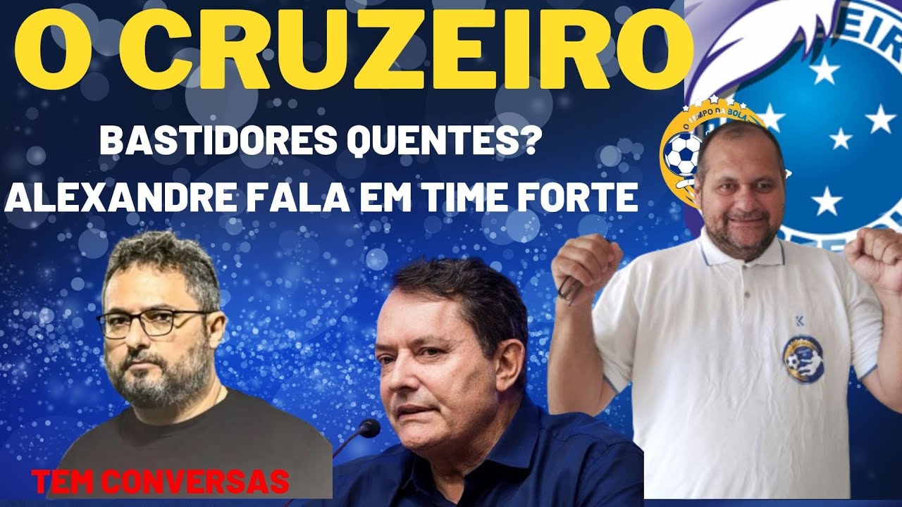 🔥BASTIDORES QUENTES | Alexandre Matos fala em time forte | NOTÍCIAS DO ...