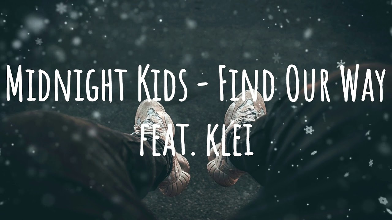 Midnight Kids - Find Our Way (feat. klei) [HD-QUALITY] - YouTube