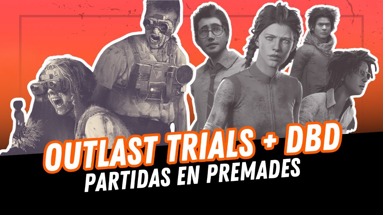 Outlast Trials + Dead by Daylight | Sobrevive CONMIGO! - YouTube