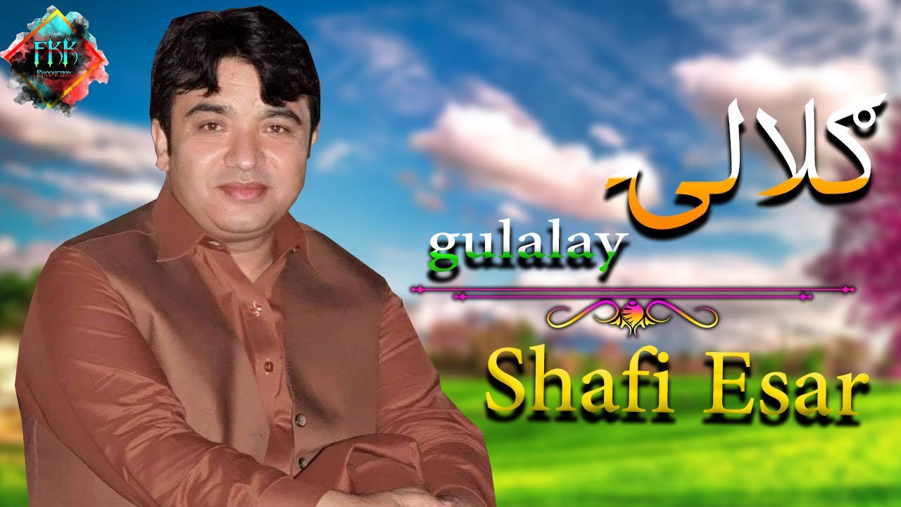 New Pashto Songs 2020 | ho lalay Sardar da Gulalay Kadwal Da | Shafi ...