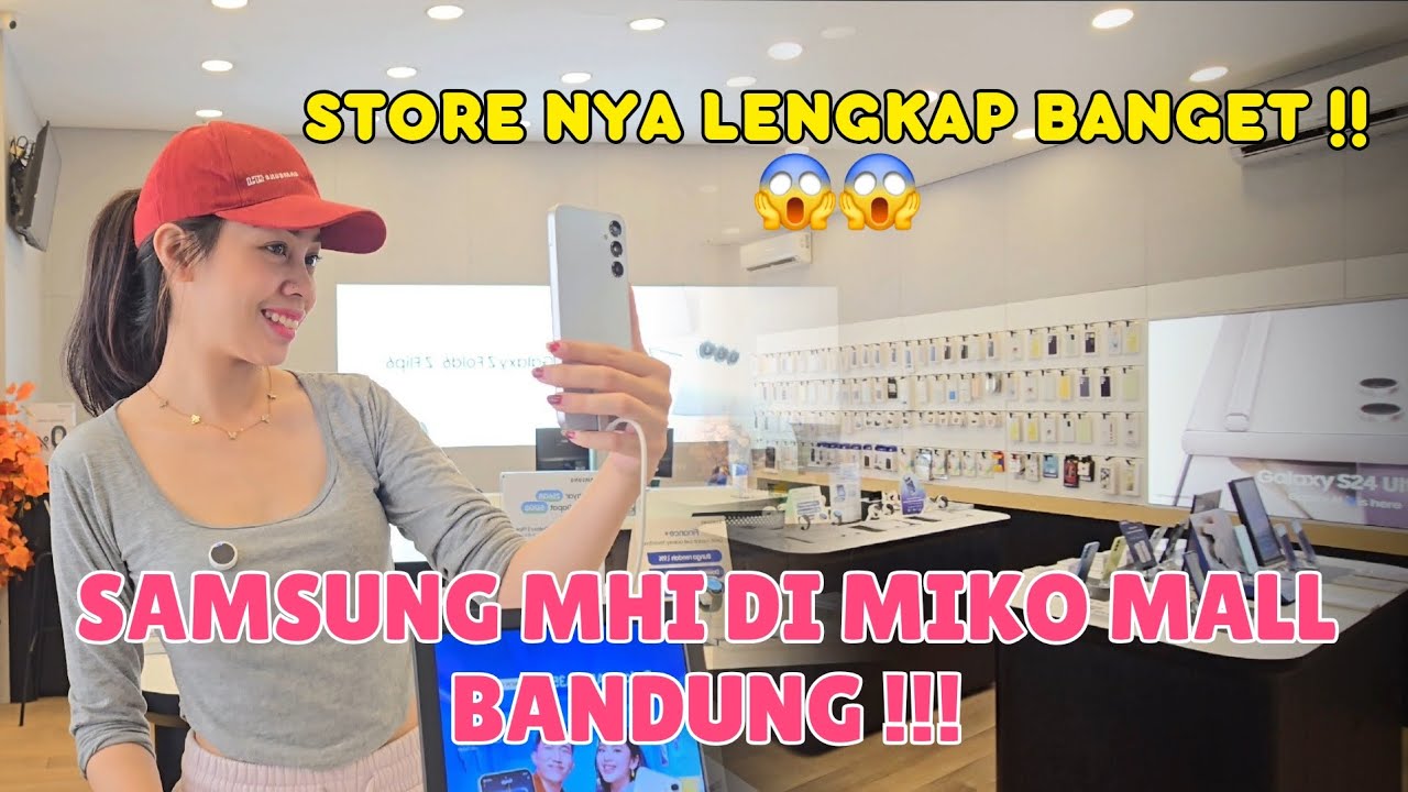 Samsung Store MHI di Miko mall Bandung 🤩 #samsungmhi - YouTube