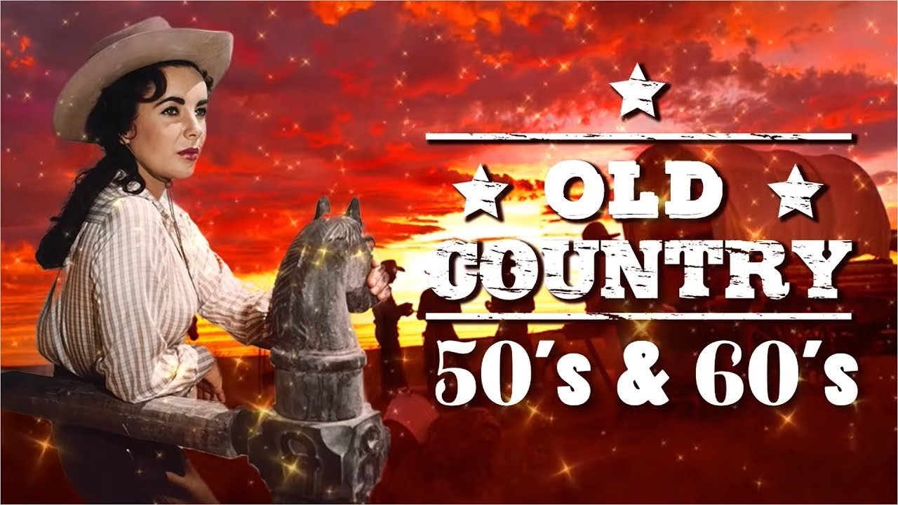 Best Old Country Songs Of 50s 60s - Top 100 Classic Country Music Of ...
