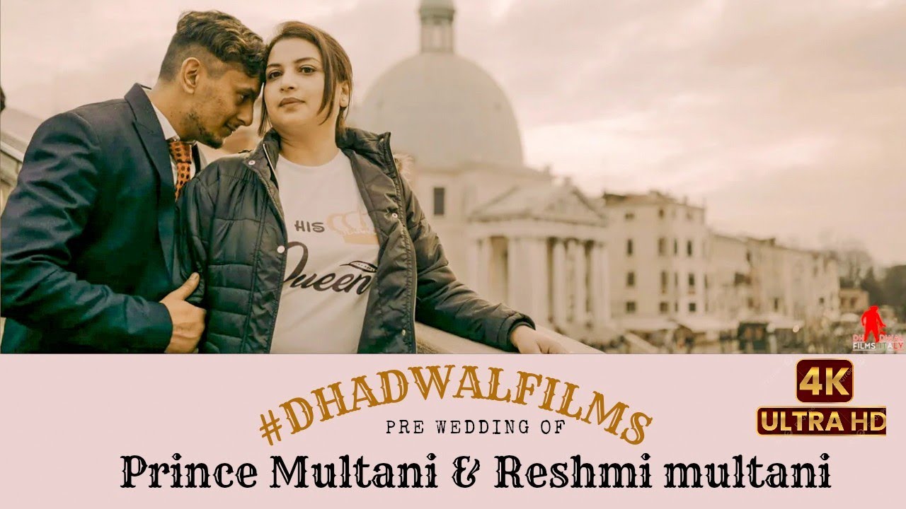 Prince Multani & Reshmi Multani | Italy Best 4K Pre Wedding 2024 | Dhadwal Films Italy |Team 7 ...