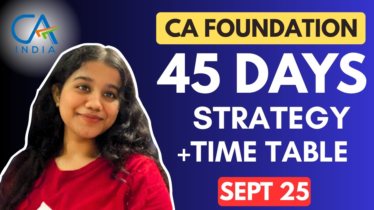 LAST 45 DAYS Plan to Clear CA FOUNDATION Sept 25 in 1st Attempt🔥 ...