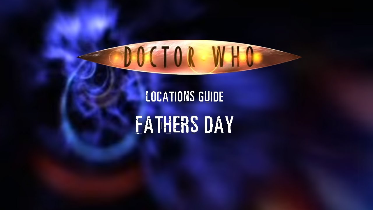 110. Doctor Who Locations Guide - Father's Day - YouTube