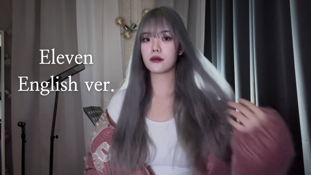 아이브(IVE) - Eleven (English ver.) Cover - YouTube