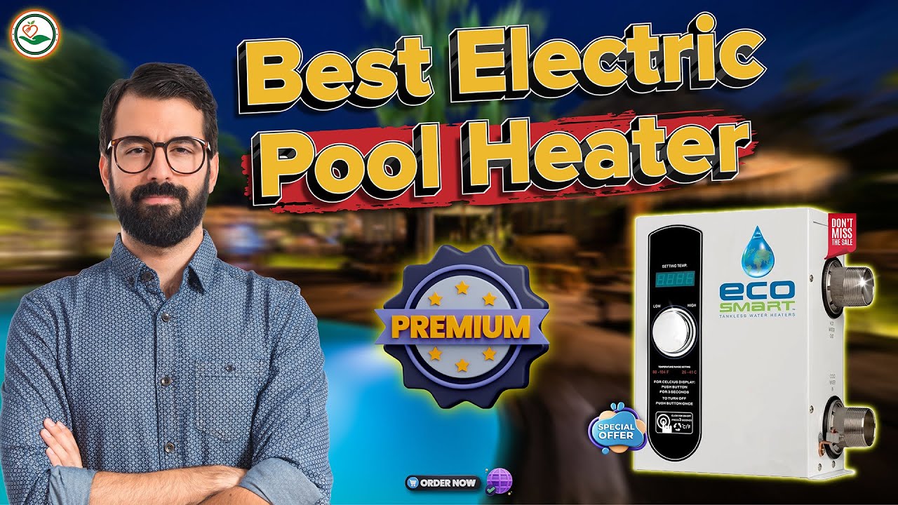 The Top 5 Electric Pool Heaters That Will Change Your Summer! - YouTube