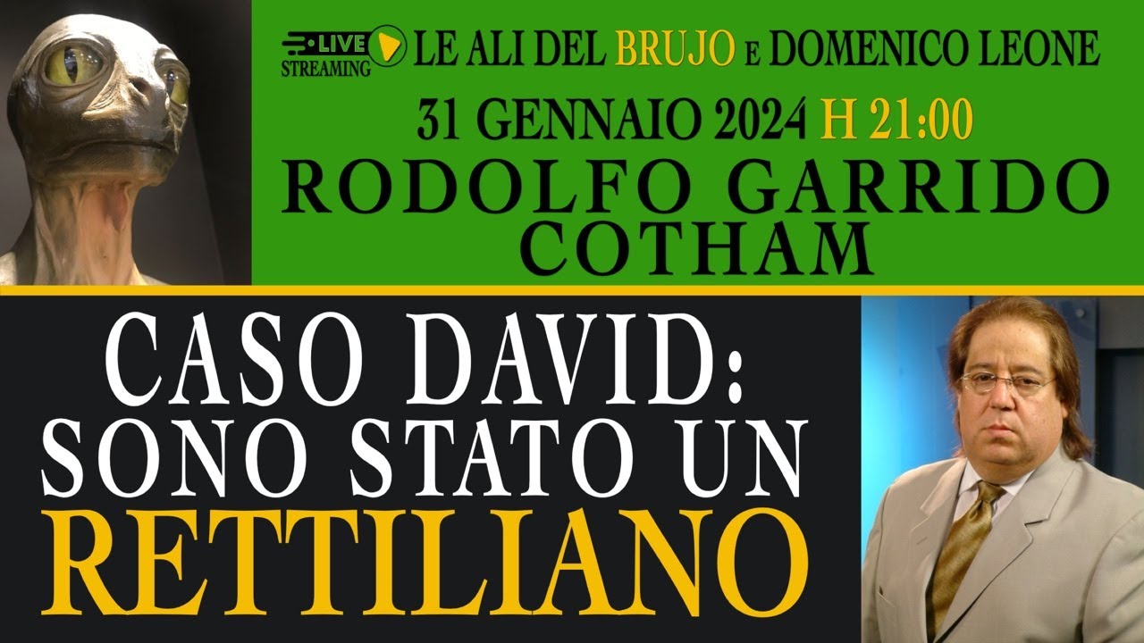 CASO DAVID: SONO STATO UN RETTILIANO. Con Rodolfo Garrido Cotham e ...