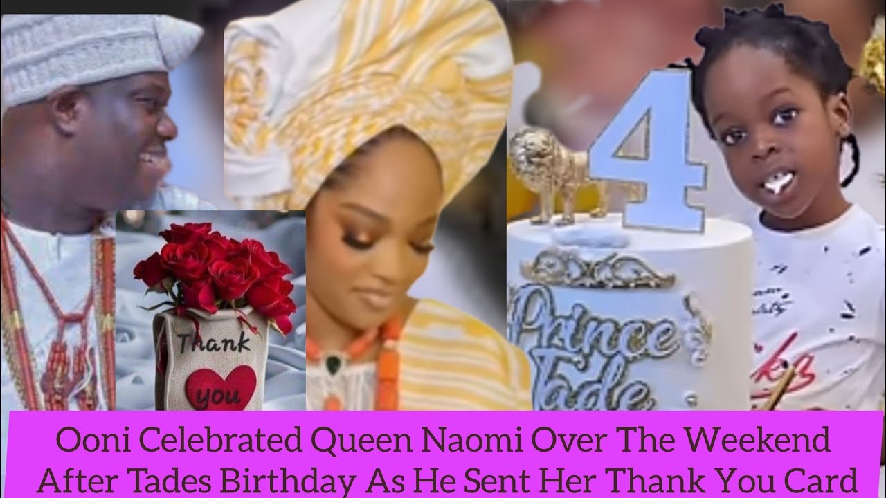 Ooni Celebrated Queen Naomi Over The Weekend After Tades Birthday As He ...
