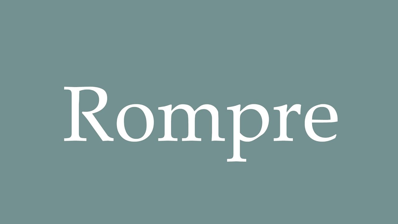 How to Pronounce ''Rompre'' (Breaking) Correctly in French - YouTube