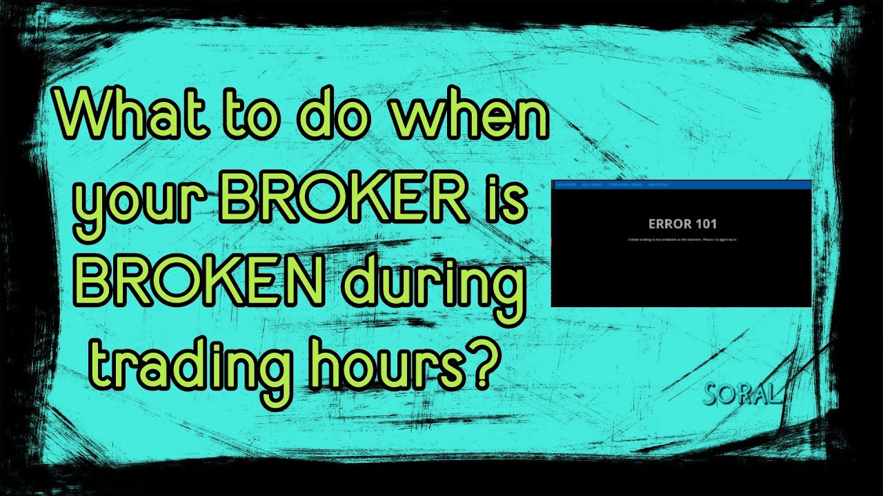 What to do when your BROKER is BROKEN during trading hours? - YouTube
