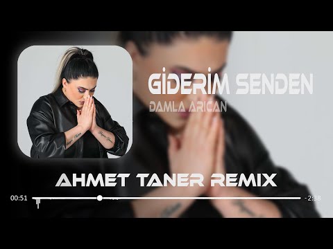 Damla Arıcan - Yanarım Giderim Senden ( Ahmet Taner Remix )