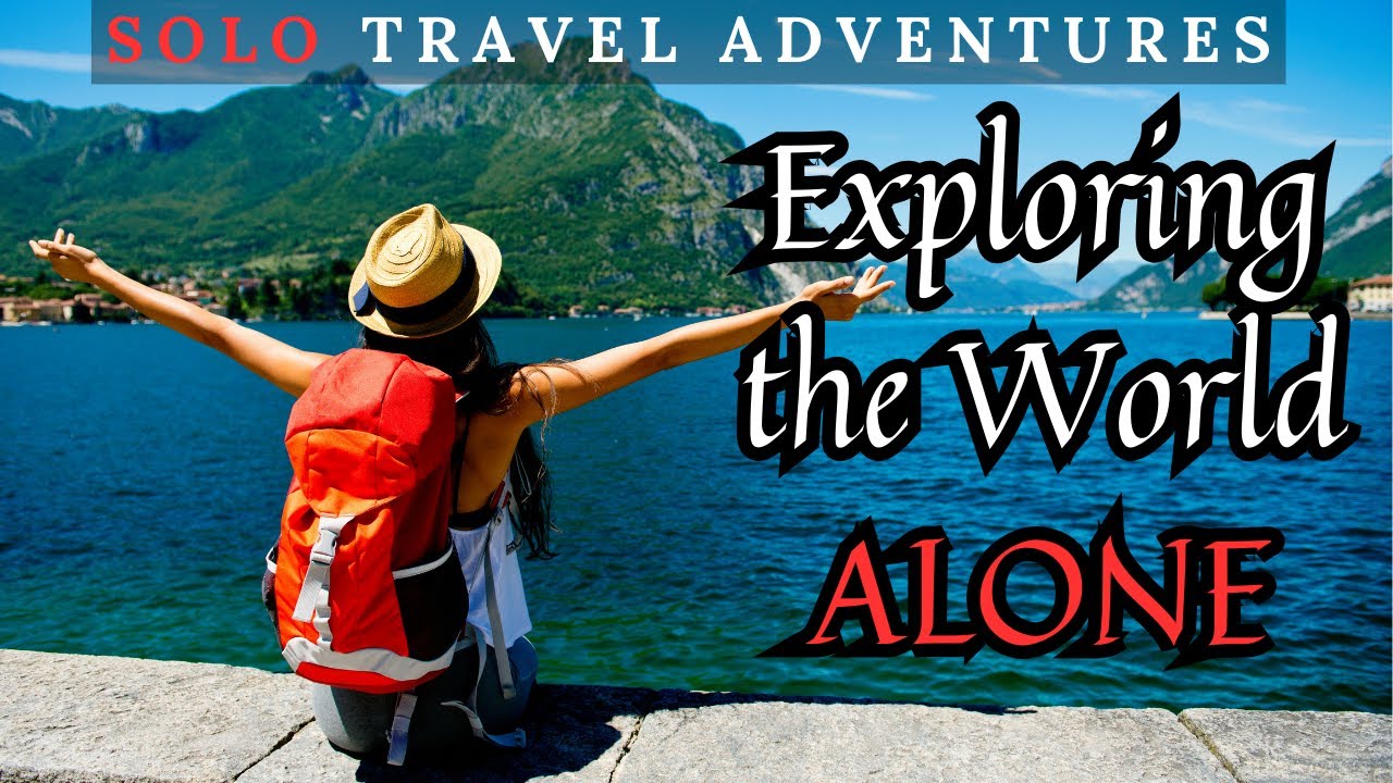 TRAVELING ALONE? Do's and Don'ts - DO NOT Go ALONE before you watch ...