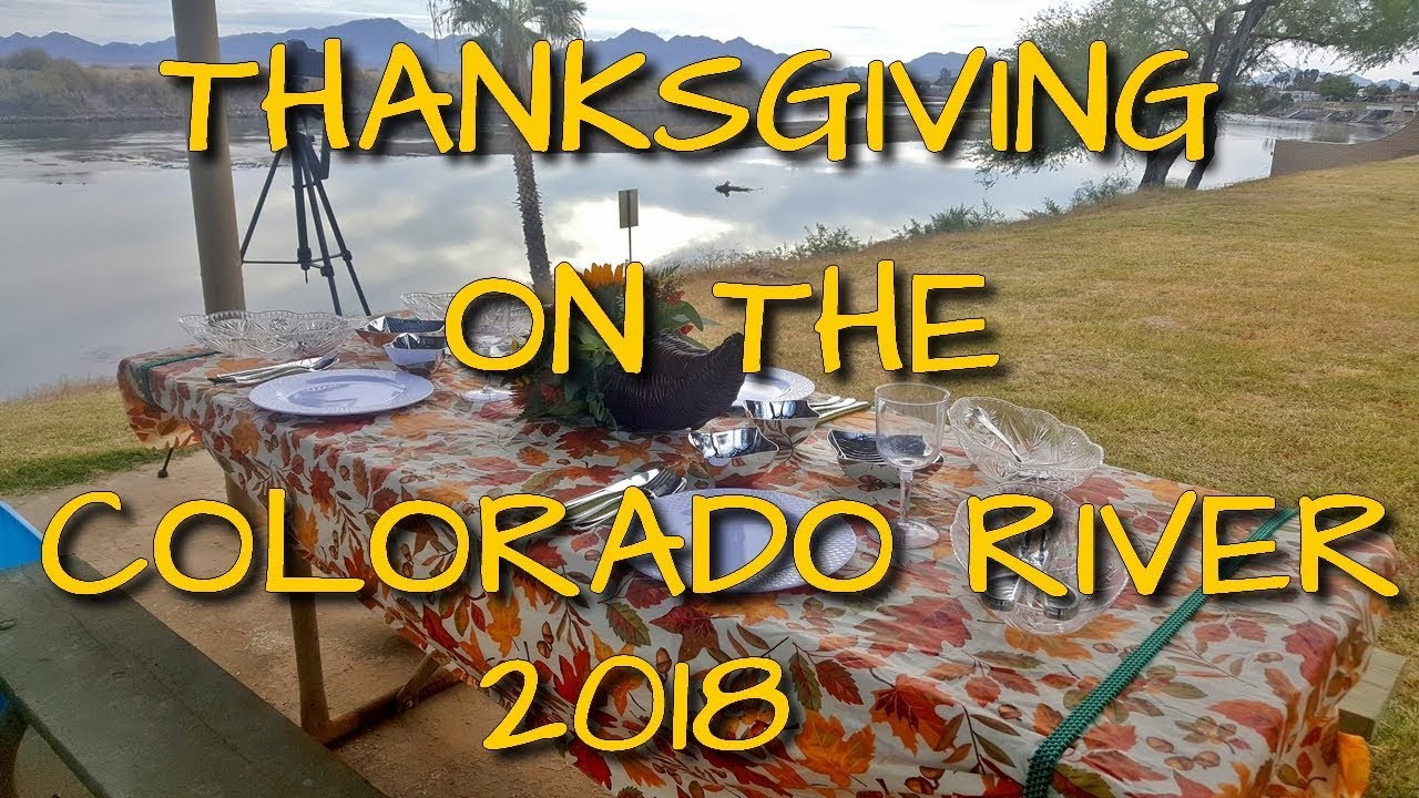 Thanksgiving on the Colorado River 2018 - YouTube