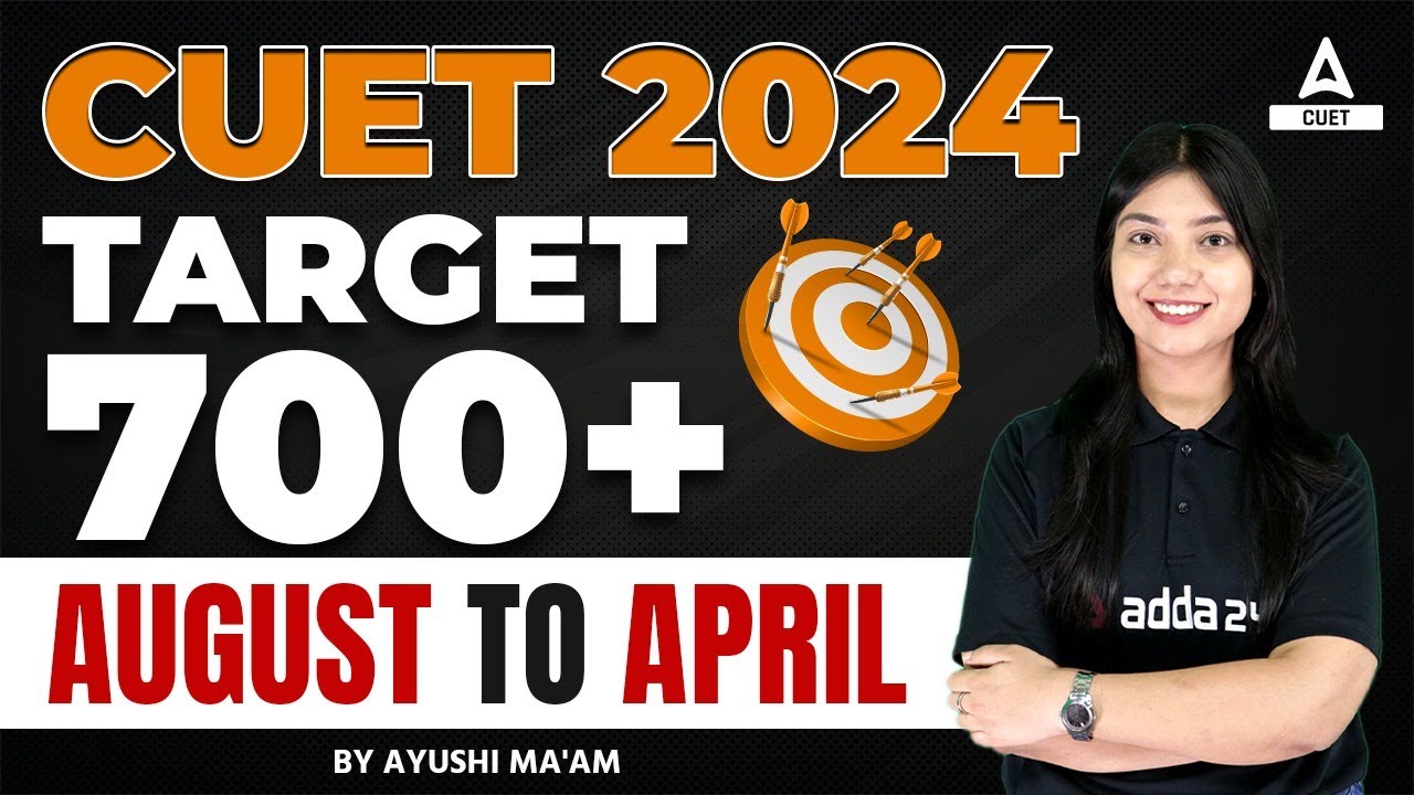 CUET 2024 August to April Complete Roadmap | Target 700+ 🔥🔥 - YouTube