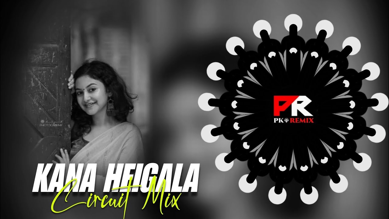 KANA HEIGALA - CIRCUIT MIX || DJ ROCKY x DJ BAPI x PK REMIX OFFICIAL ...