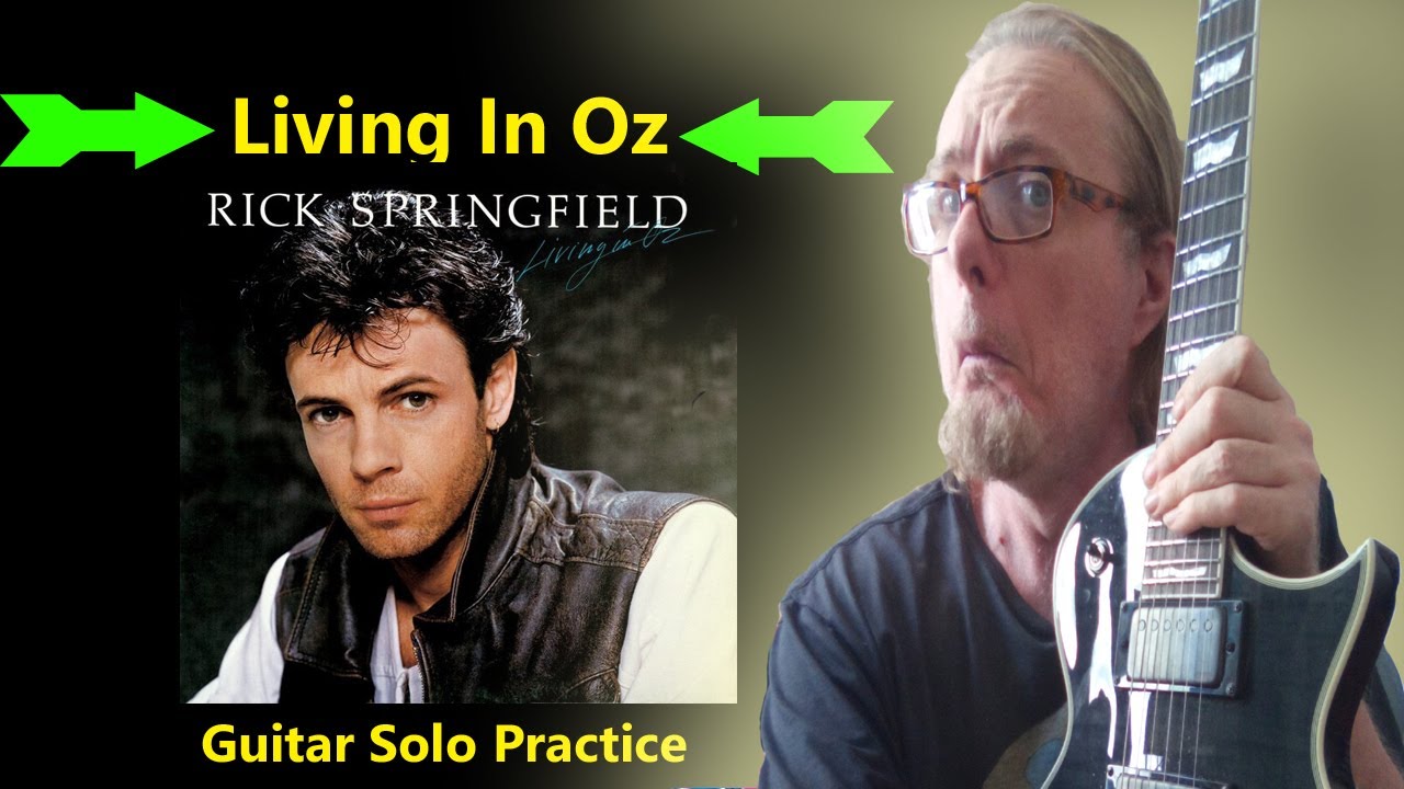 Living In Oz - guitar solo practice - Rick Springfield, Tim Pierce ...