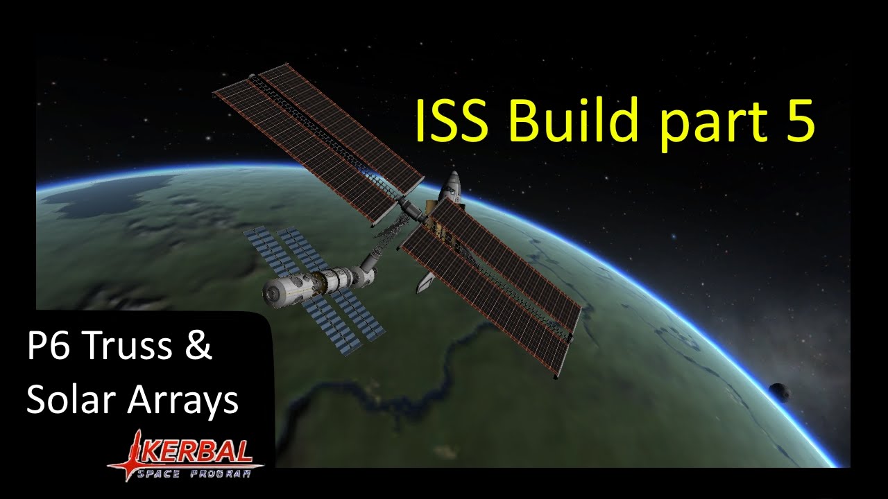 ISS build part 5: P6 Truss and Solar arrays - YouTube