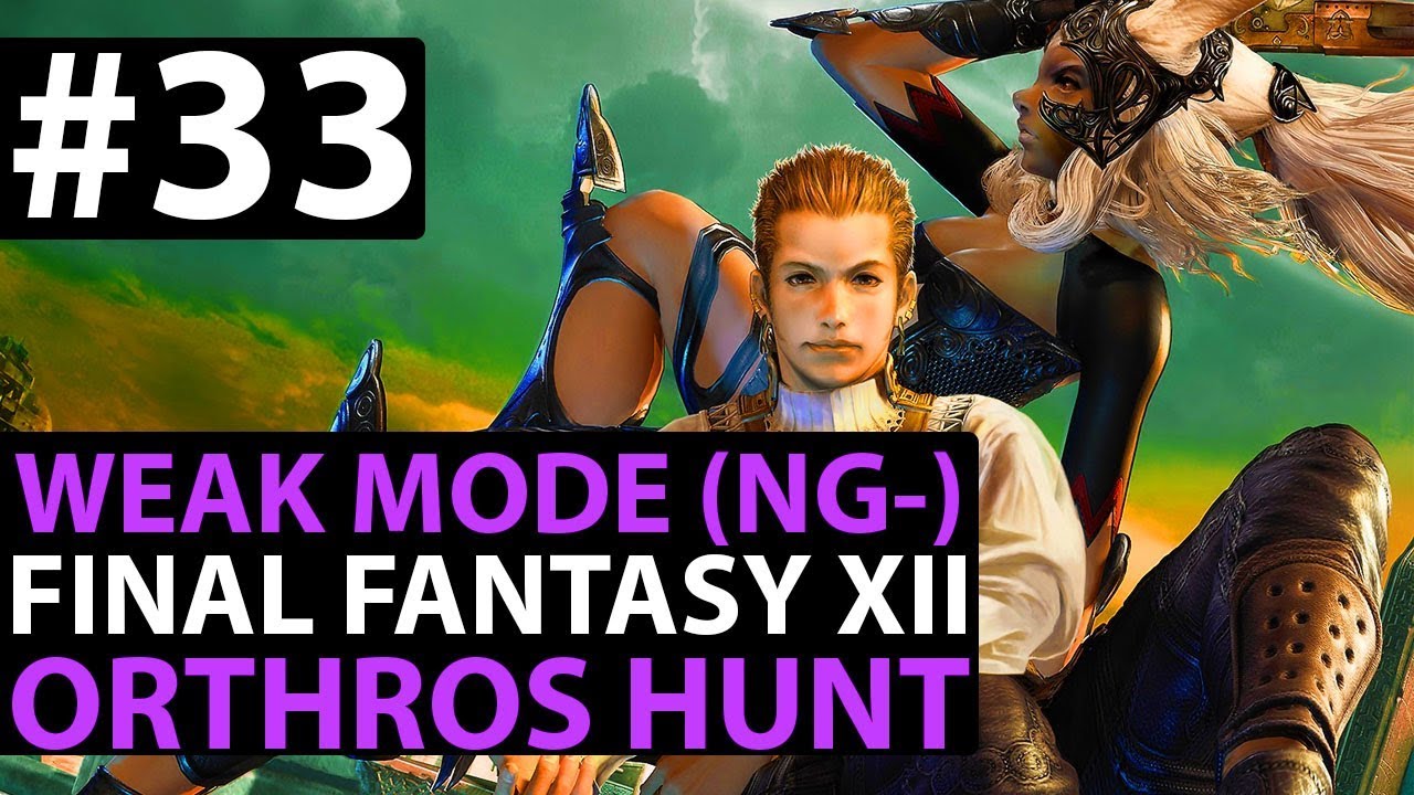 Final Fantasy 12 The Zodiac Age WEAK MODE - Orthros Hunt - New Game ...