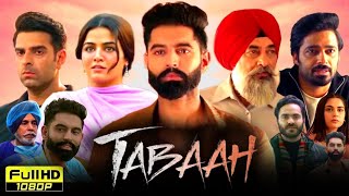Tabaah Full Punjabi Movie 2024 Parmish Verma Wamiqa Gabbi Dheeraj Kumar ...