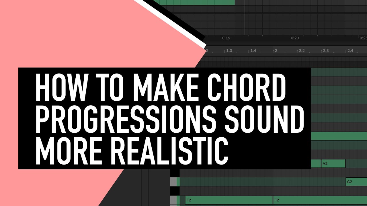 How to Make Chord Progressions Sound More Realistic in Ableton Live 11 ...