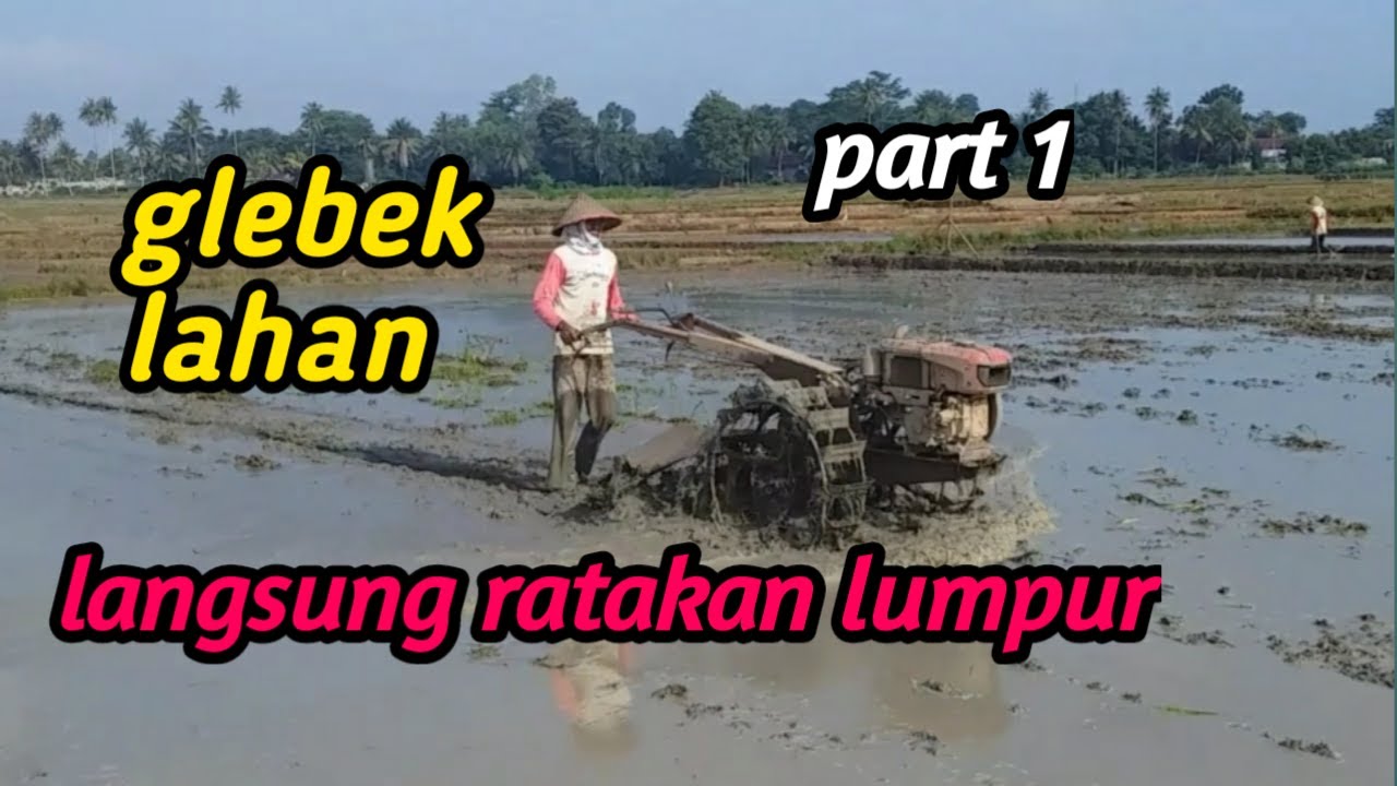 Glebek lahan bekas rotary pakai traktor g1000 ke 22 part1#traktorsawah ...