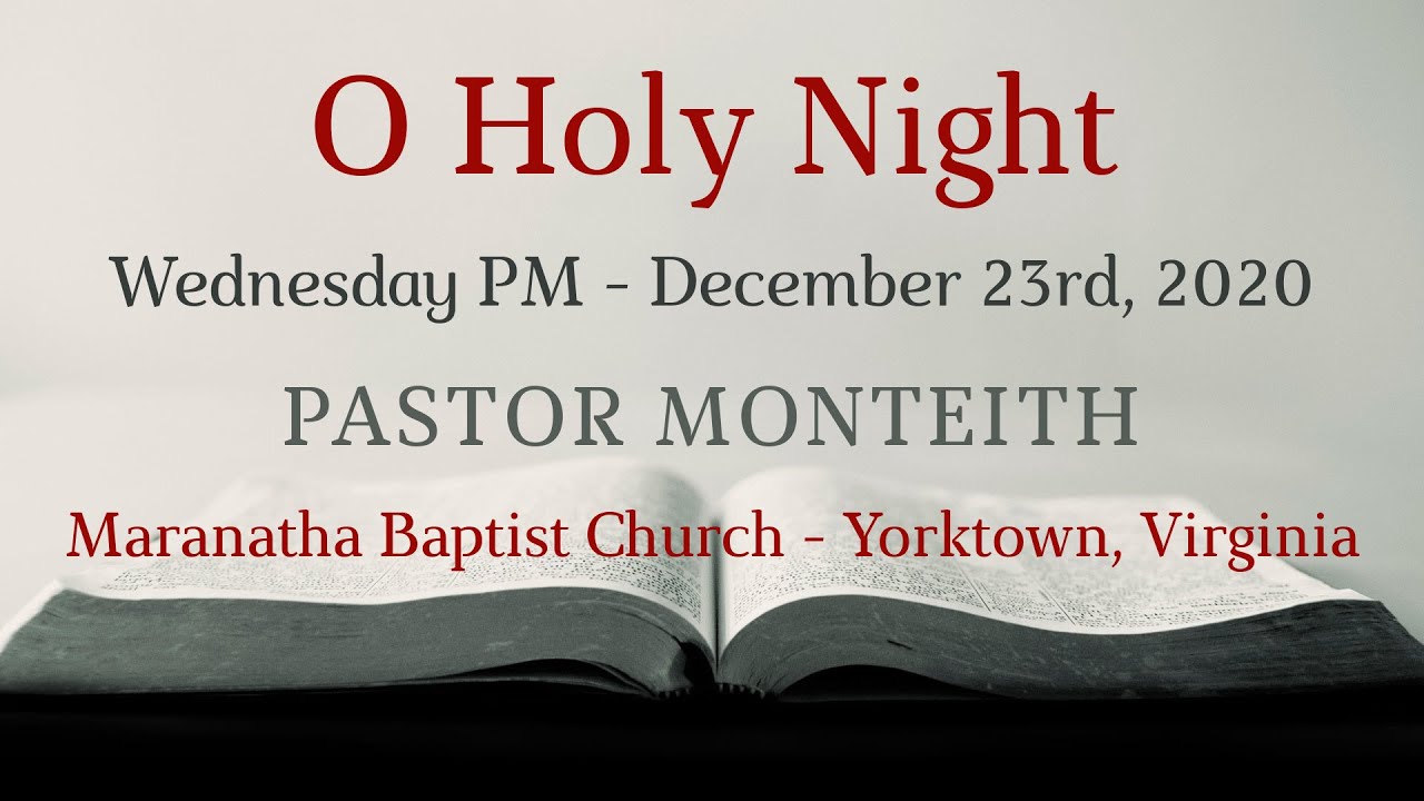MBC - O Holy Night, Pastor Monteith 12/23/2020 Wed - YouTube