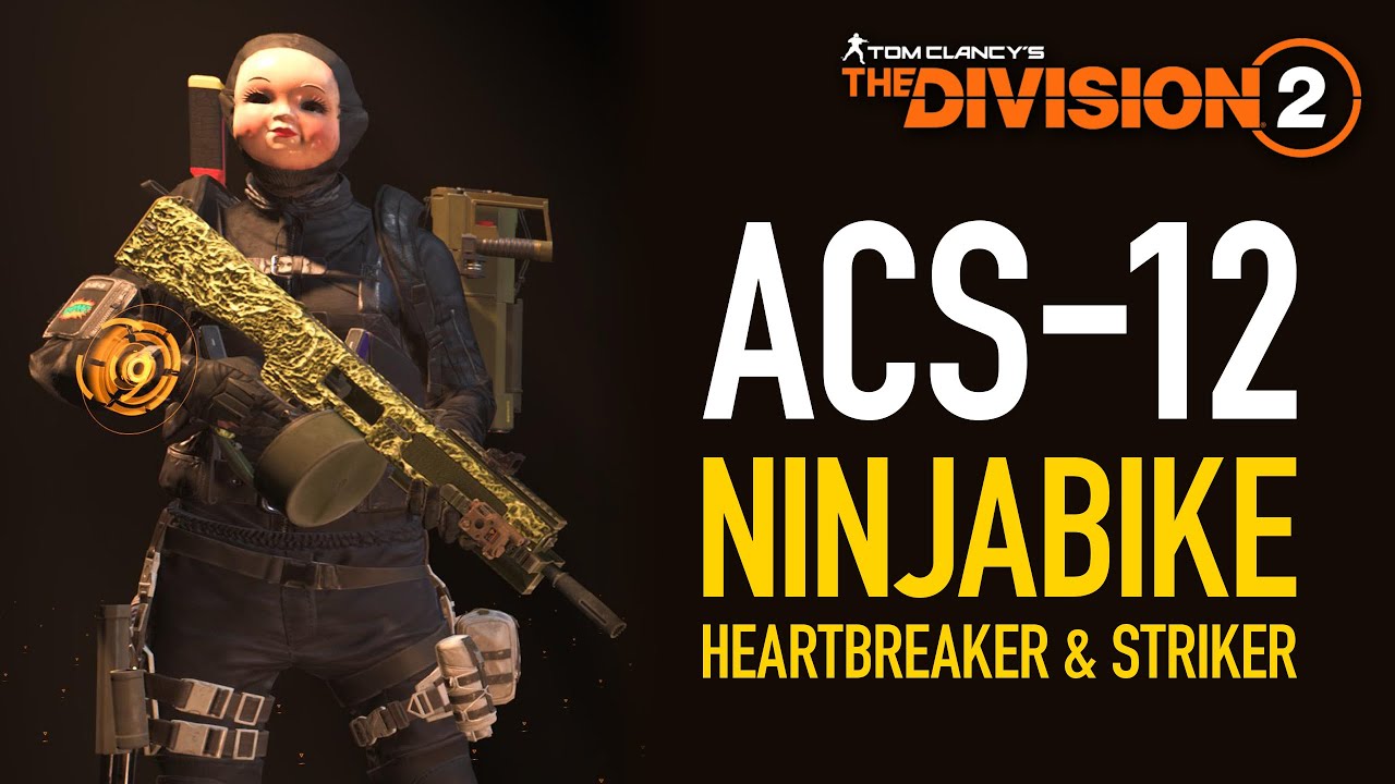 The Division 2 / TANK BUILD / NINJABIKE HEARTBREAKER & STRIKER / ACS-12 ...