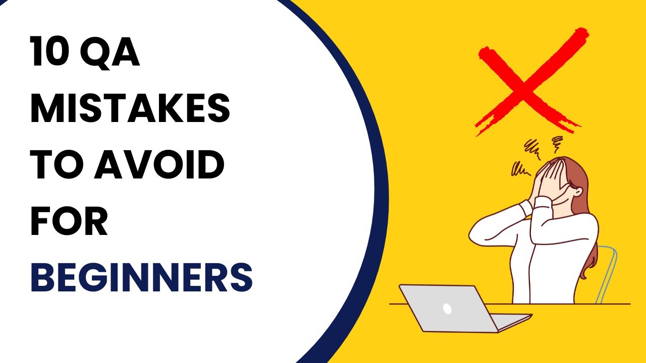 10 QA Mistakes to Avoid for Beginners - YouTube