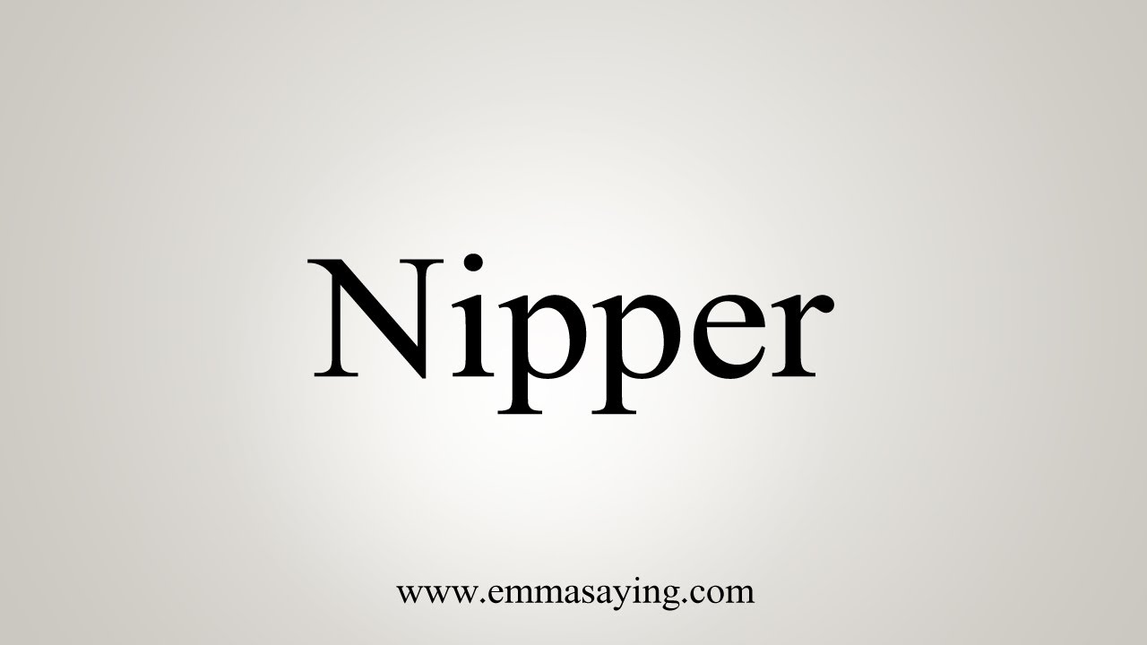 How To Say Nipper - YouTube