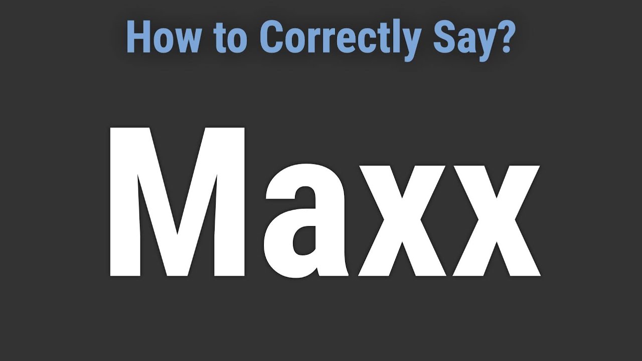 How to Pronounce Name Maxx (Correctly!) - YouTube