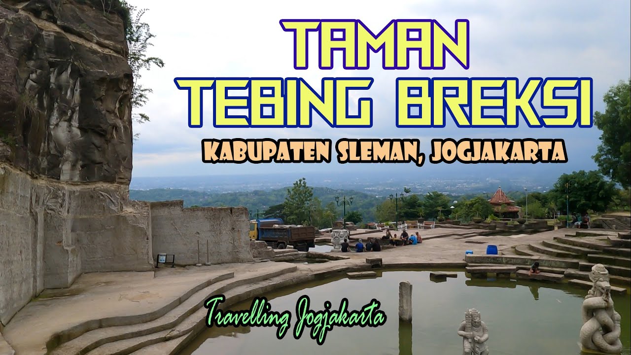 MENIKMATI KEINDAHAN TAMAN TEBING BREKSI || EXPLORE WISATA JOGJAKARTA ...