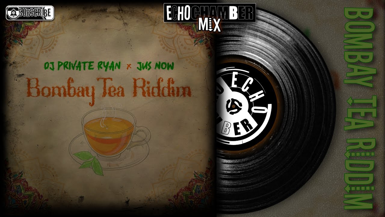 Bombay Tea Riddim Mix! | Echo Chamber - YouTube