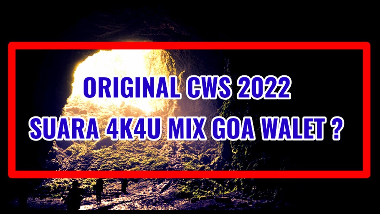ORIGINAL SUARA 4K4U HABITAT ASLI GOA WALET CWS 2022 - YouTube