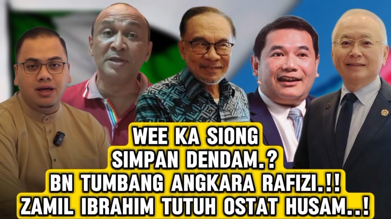 WEE KA SIONG SIMPAN DEN"DAM DENGAN RAFIZI RAMLI, ZAMIL IBRAHIM KENA ...