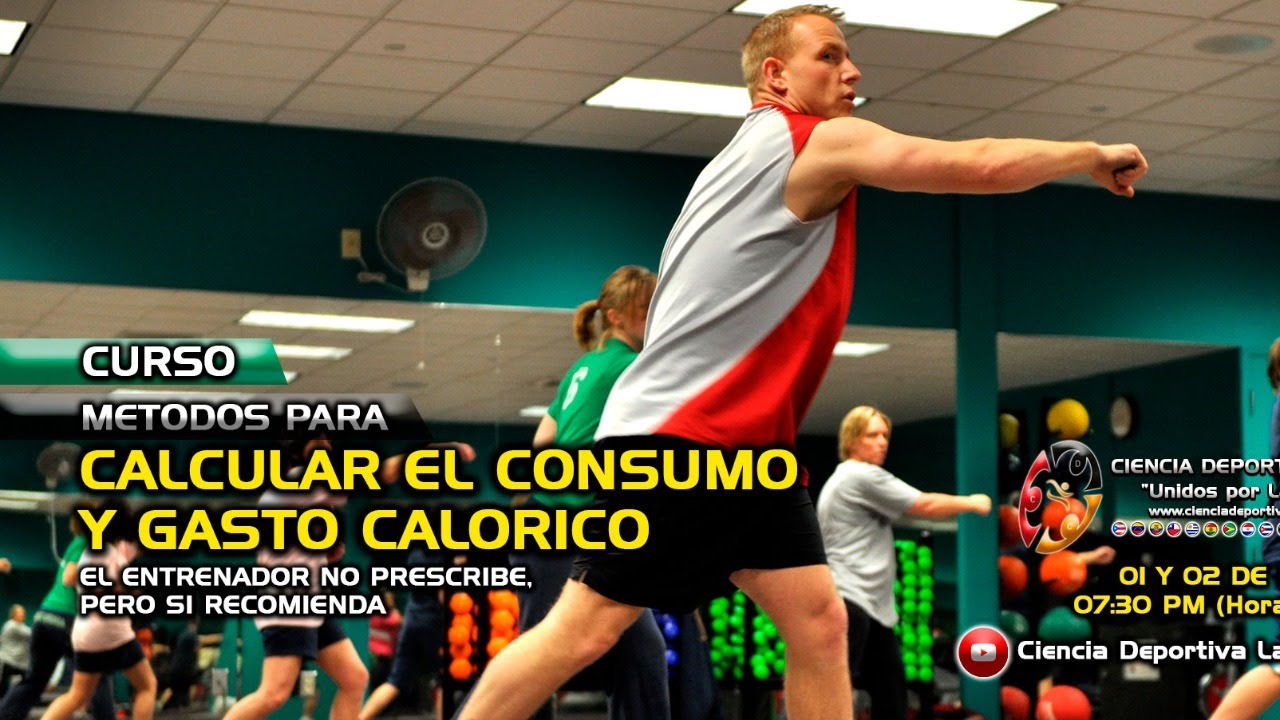 Métodos para el consumo y Gasto Calórico - YouTube