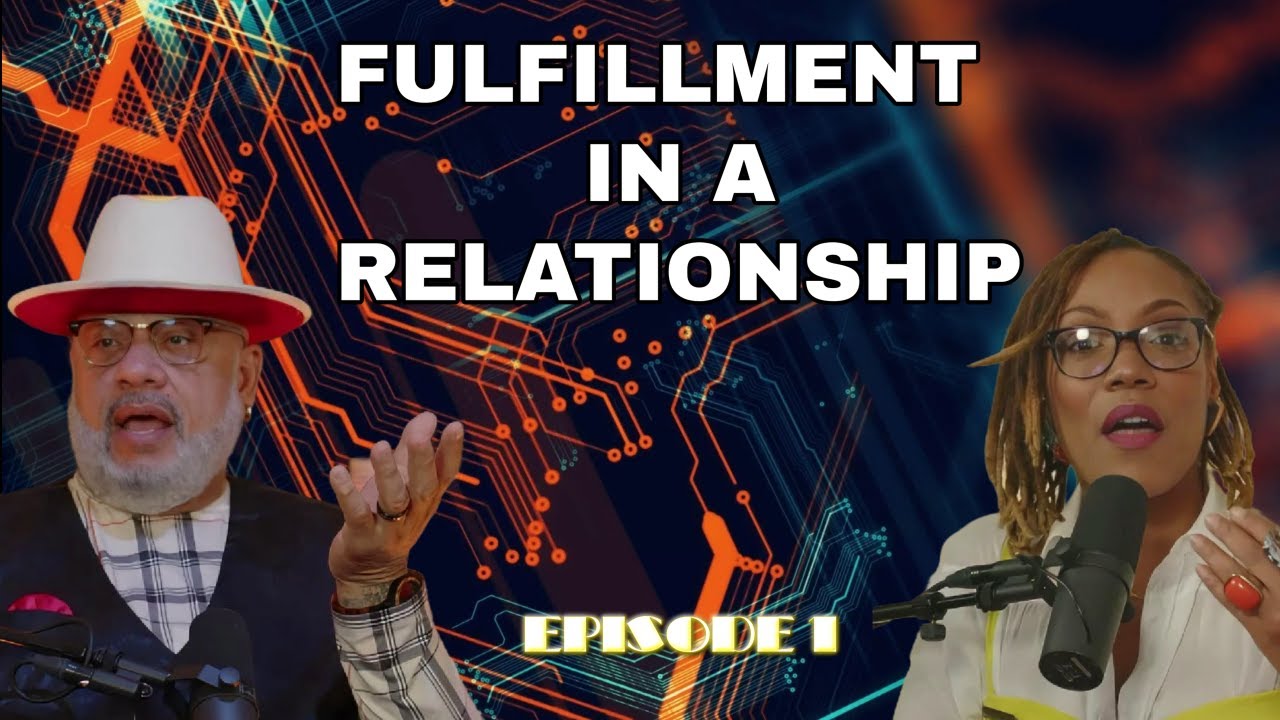 Episode 1: Being Fulfilled in a Romantic Relationship - YouTube