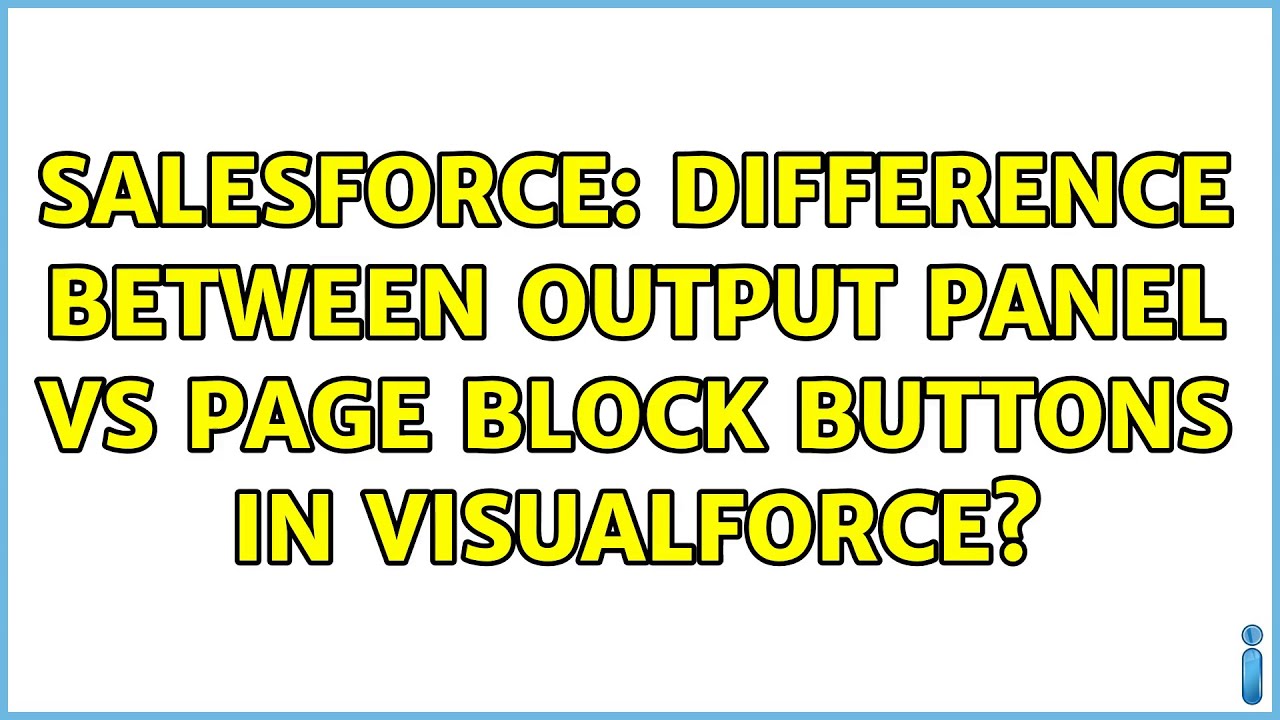 Salesforce: Difference between Output Panel vs Page Block Buttons in ...