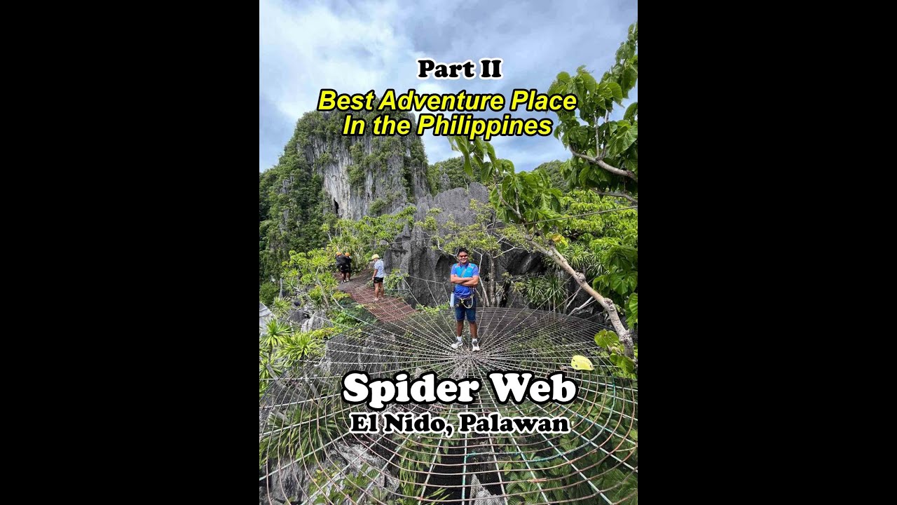 Part II: Best Adventure Place in the Philippines: Spider Web at El Nido ...