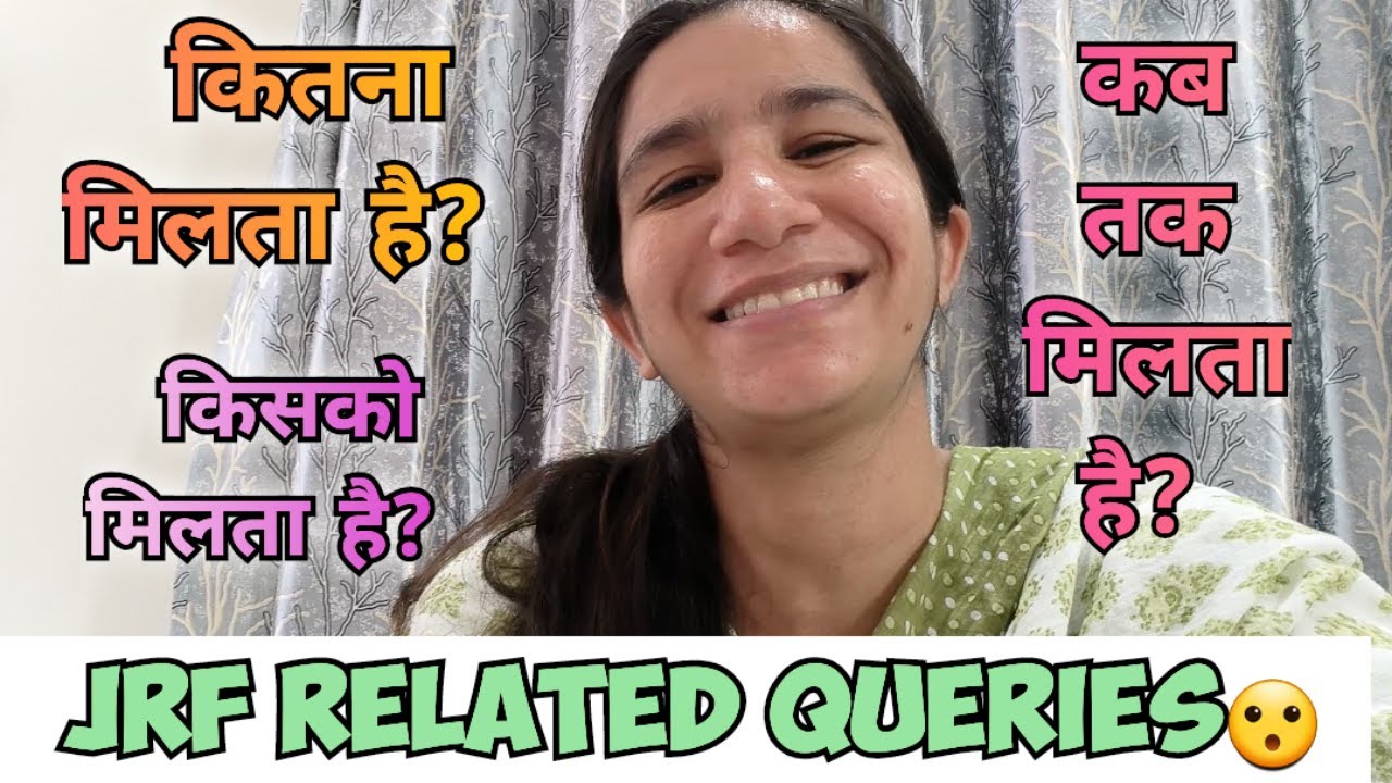 All JRF Related Queries | JRF Amount? For how long we get JRF? JRF vs ...