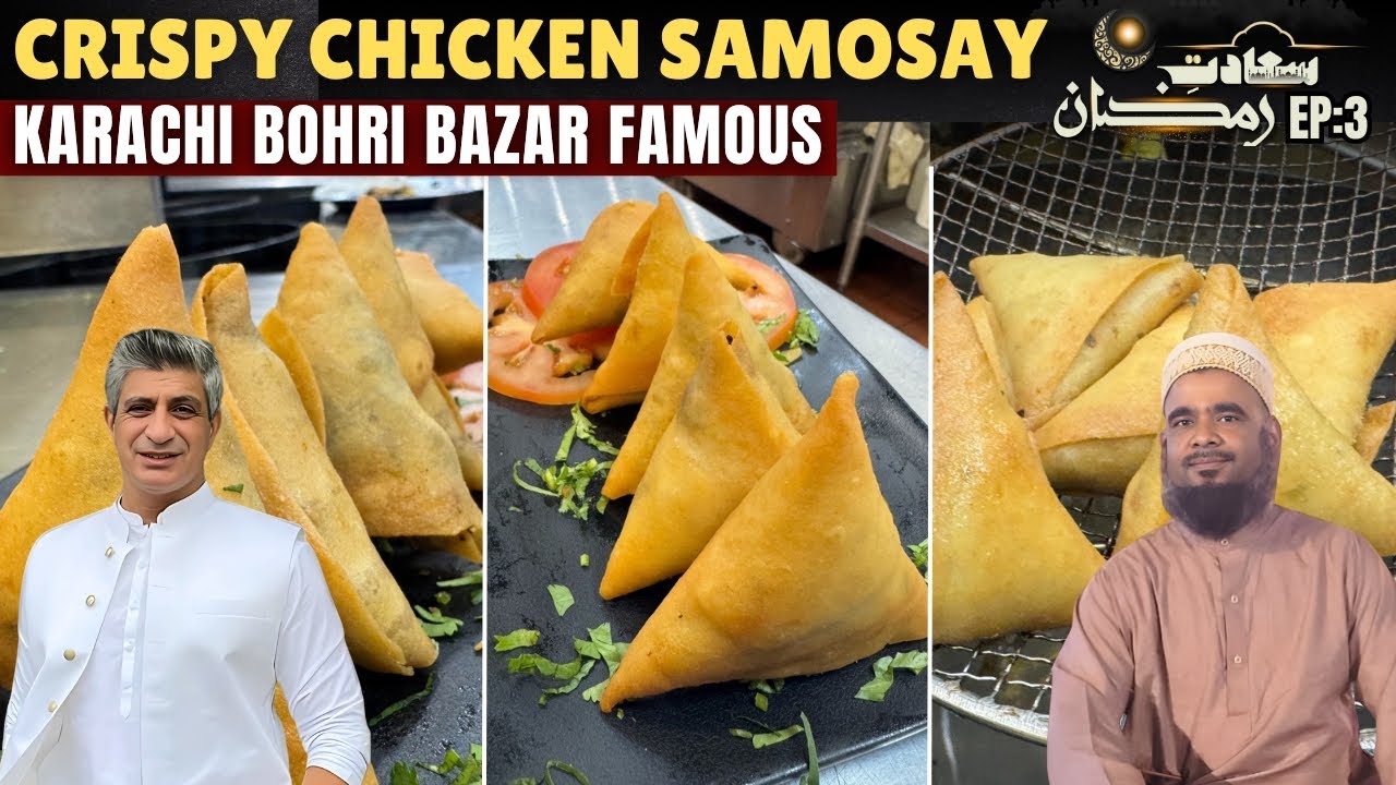 Karachi Bohri Bazar Famous Crispy Chicken Samosa by Mustafa | Chef ...