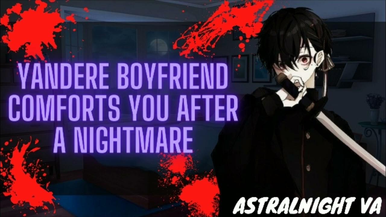 [ASMR ROLEPLAY] Yandere Boyfriend Comforts You After A Nightmare - YouTube