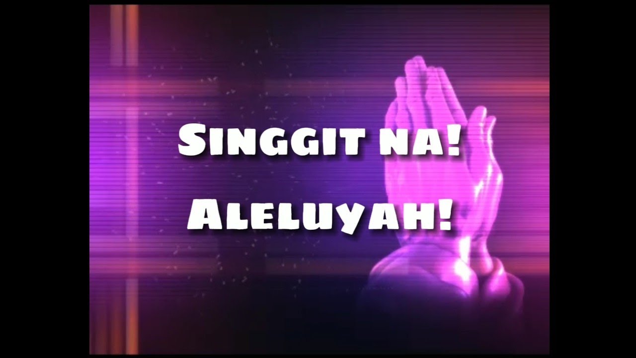 Singgit Na, Aleluyah! - Joy Fernan |Lyric video - YouTube
