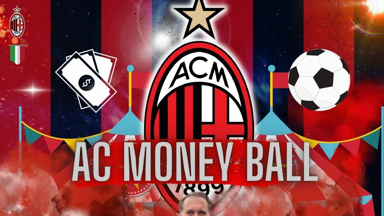 AC MONEY BALL // 35 MILLION BUDGET // MILAN'S STEADY PATH TO THE TOP - YouTube