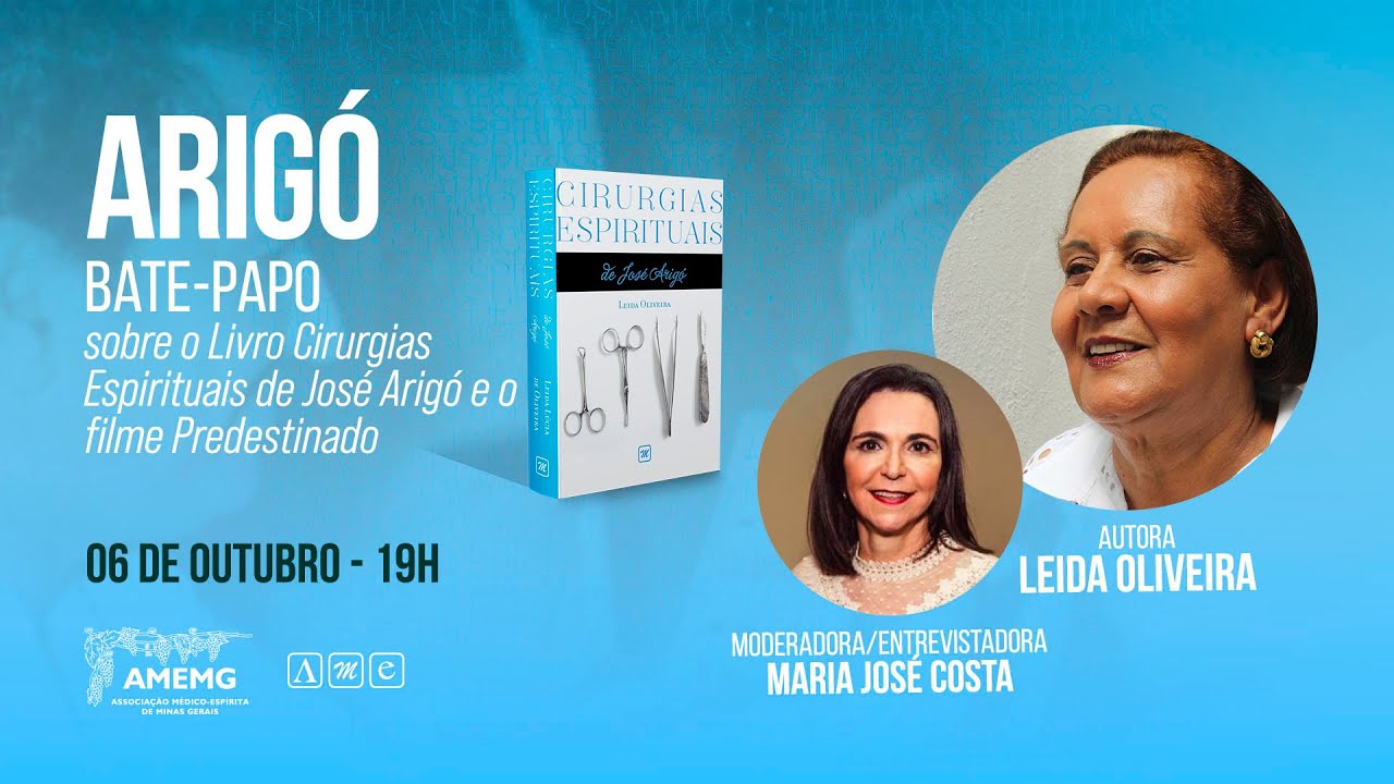 Bate-papo sobre o Livro "Cirurgias Espirituais de José Arigó" e o filme ...
