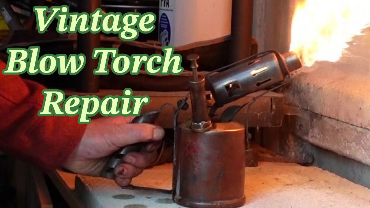 How I Fixed My paraffin Kerosene Blow Torch and You Can Too! - YouTube