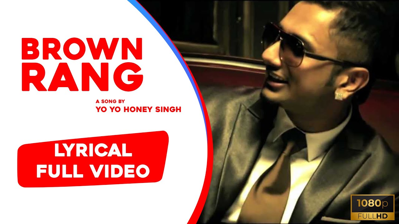 Brown Rang | Yo Yo Honey Singh | Lyrical Video | (100% Correct Lyrics ...