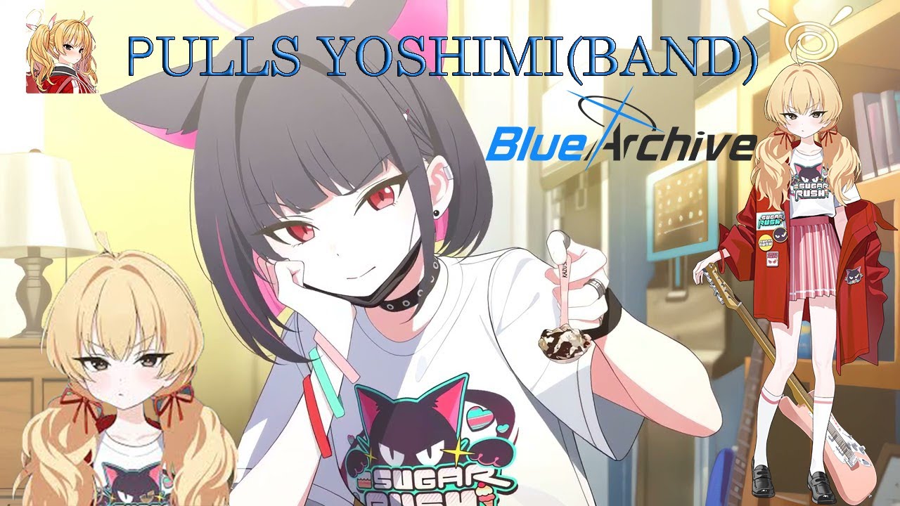Blue Archive - Pulls por Yoshimi (BAND) | ¡NO LO GASTEN TODO! - YouTube
