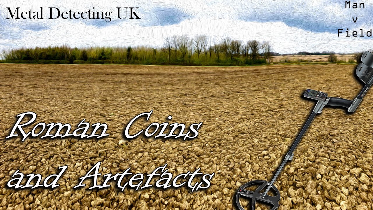 Man v Field: Metal Detecting UK - Roman Coins and Artefacts - YouTube